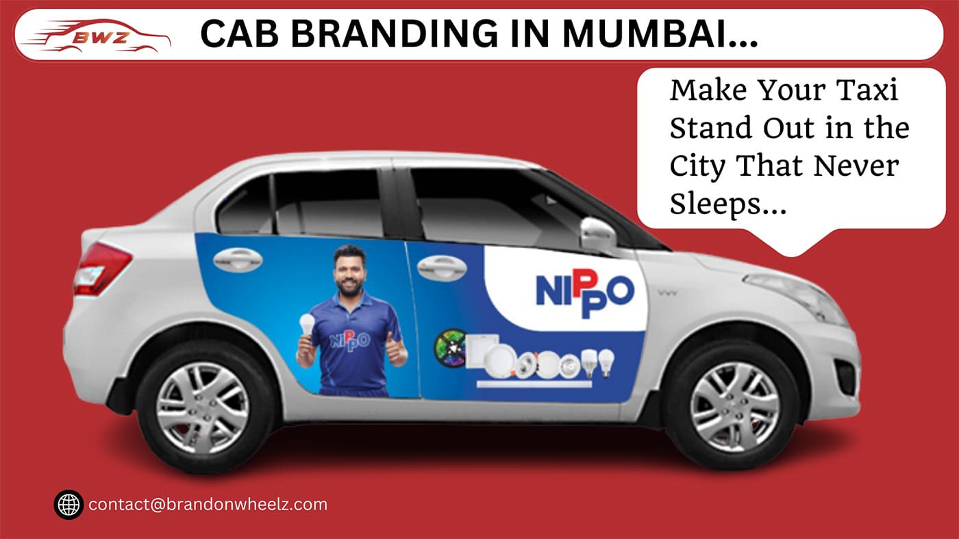 Cab Branding In Mumbai: A Guide To Advertising Your Brand On Cars