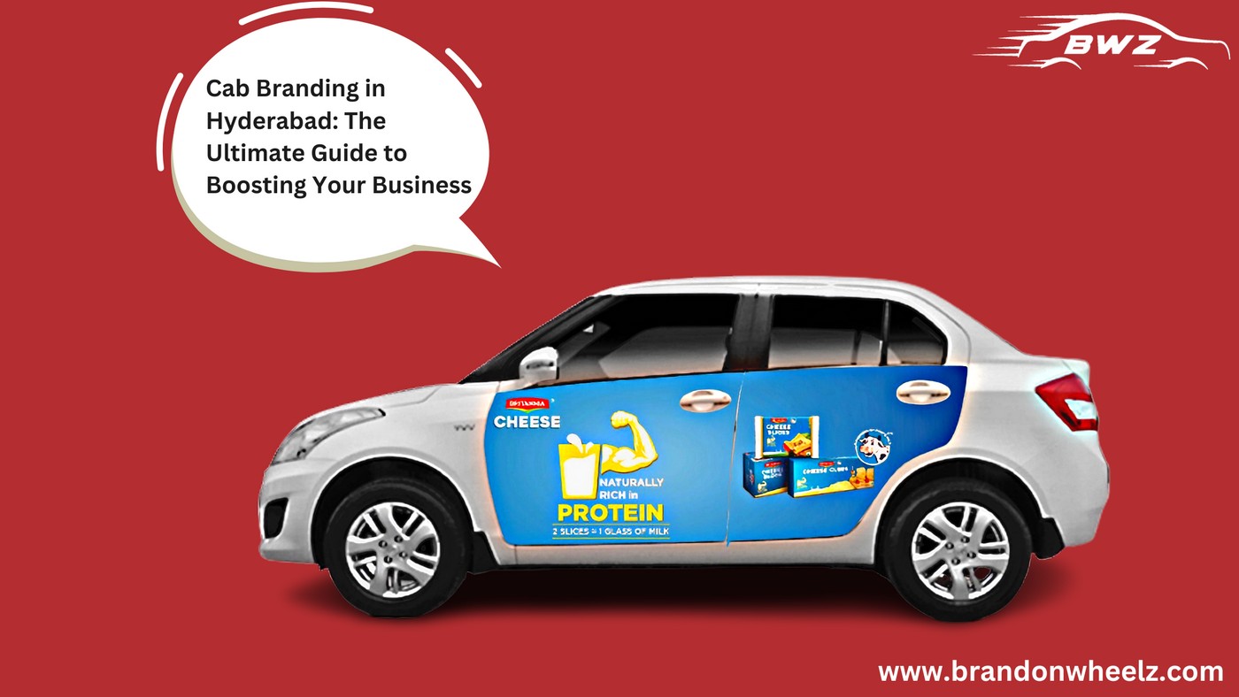 Cab Branding In Hyderabad – Ultimate Guide To Business Growth